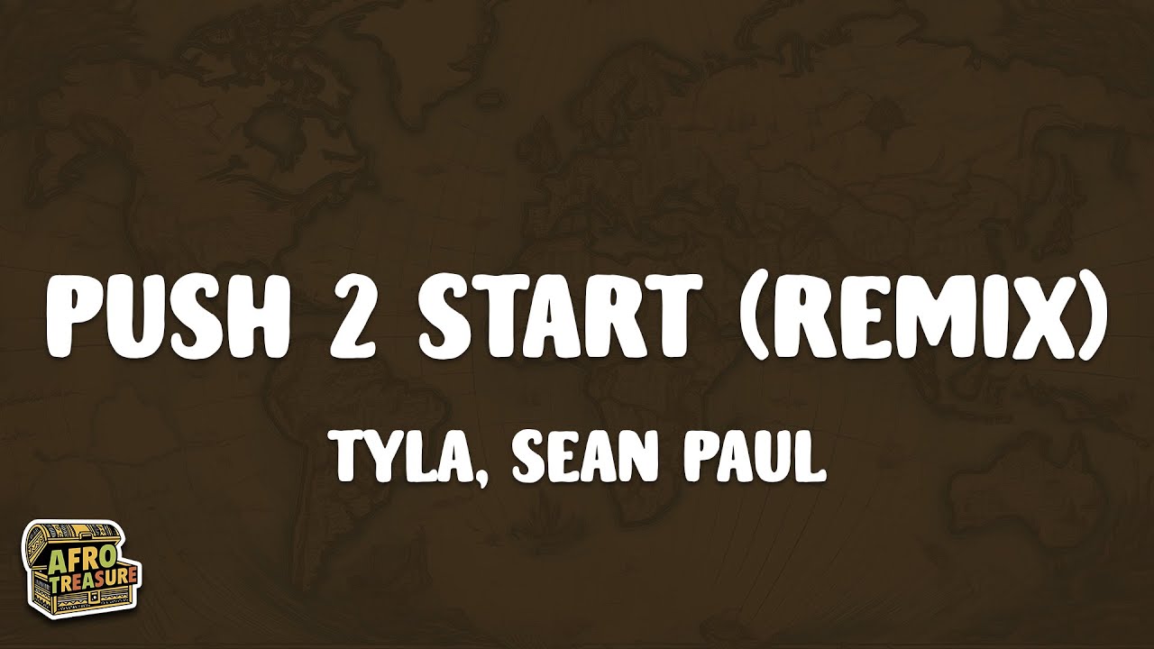 Tyla, Sean Paul - PUSH 2 START REMIX (Lyrics) - YouTube