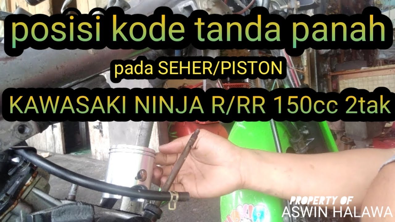POSISI KODE TANDA PANAH PADA SEHER/PISTON NINJA R/RR 150cc 2tak.dan ...