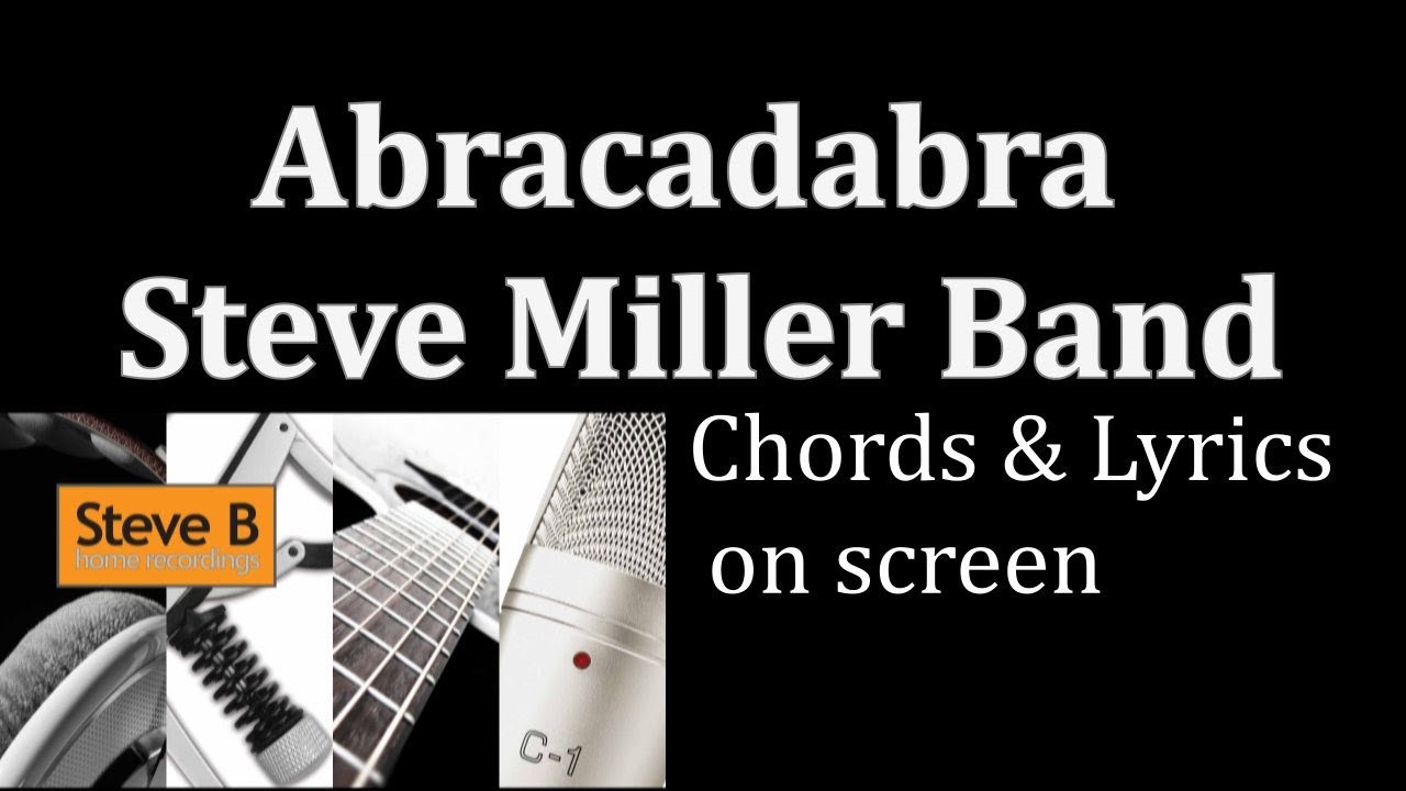 Abracadabra - Steve Miller Band - Guitar - Chords & Lyrics Cover- by ...