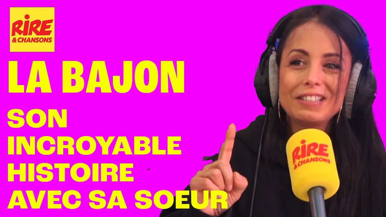 La Bajon : l'incroyable histoire avec sa soeur #interview - YouTube