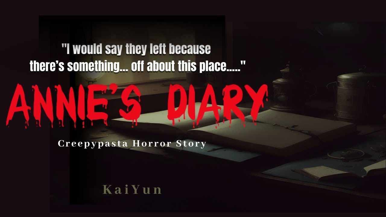 Annie's Diary | Creepypasta Horror Story | @KAIYUN - YouTube