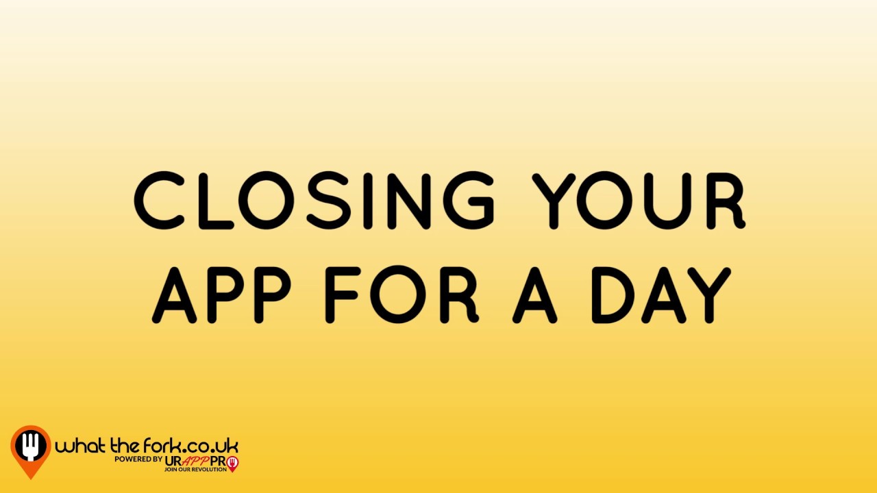 Closing Your App For A Day - YouTube