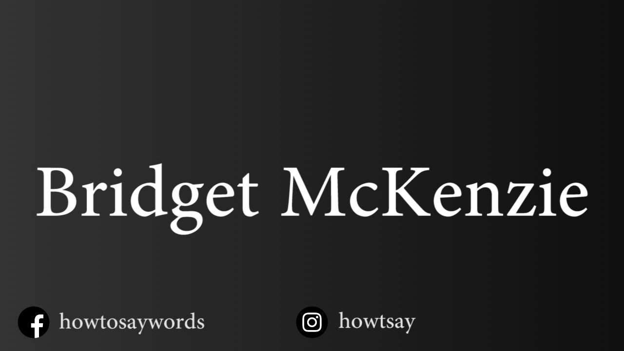 How To Pronounce Bridget McKenzie - YouTube