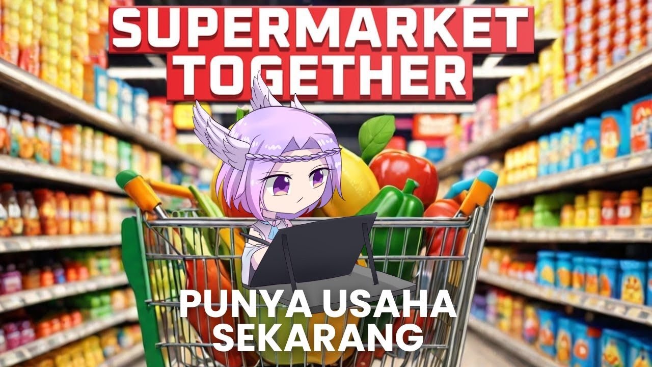 MENDEKATI ENDING, SUKSES KAH? - SUPERMARKET TOGETHER【Vtuber Indonesia】 - YouTube