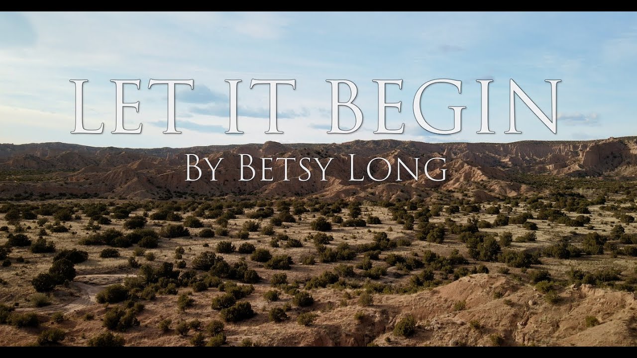 Betsy Long - Let It Begin (Official Music Video) - YouTube