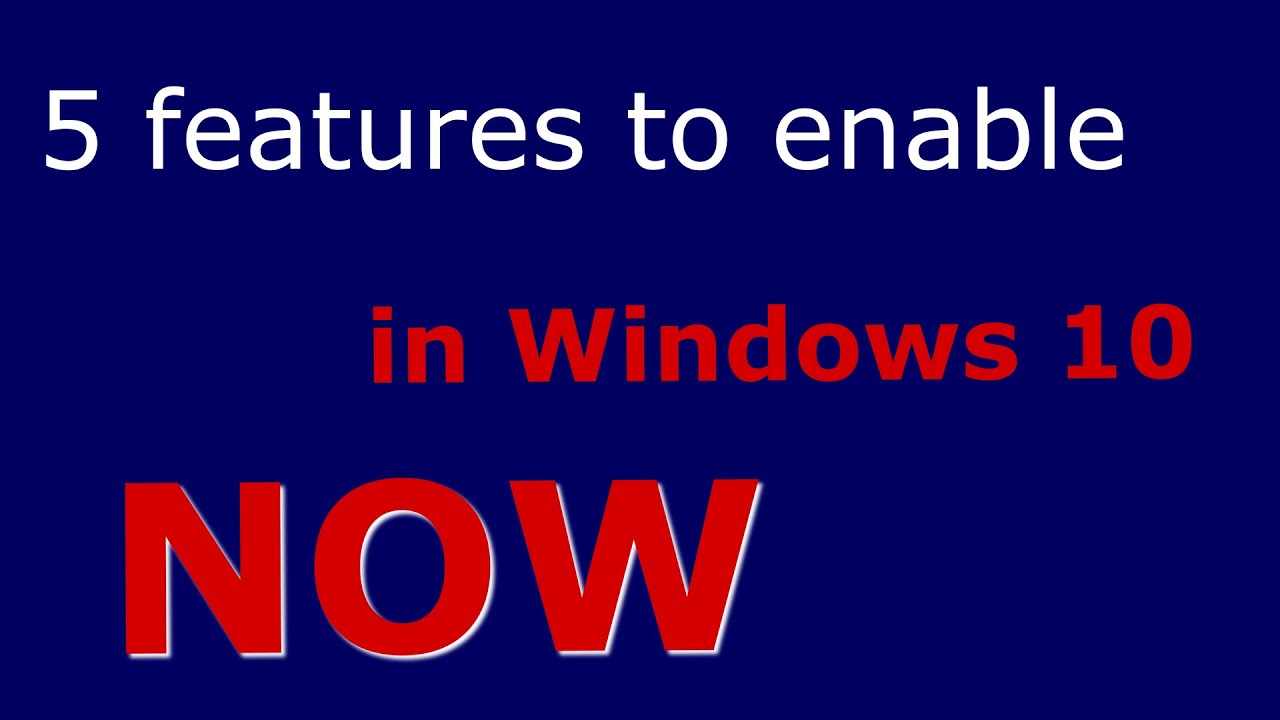 5 useful features in Windows 10 you should enable now - YouTube