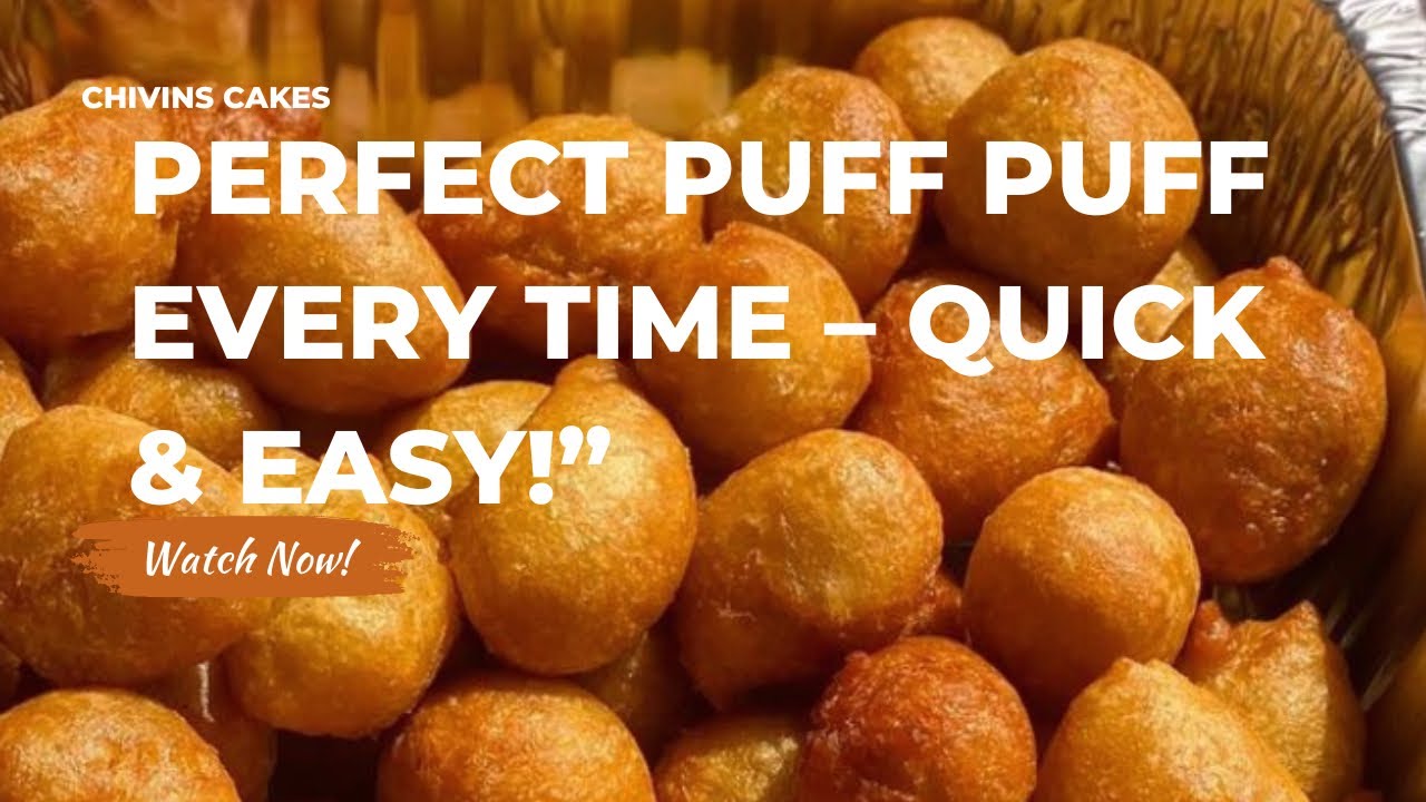 How to Make Perfect Puff Puff!! Quick and Easy Puff Puff Recipe - YouTube