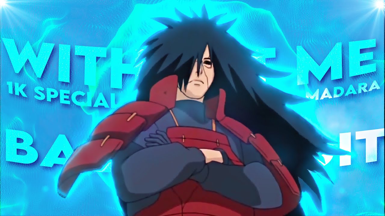 Madara Uchiha Badass Edit - without me "1k🔥💙" [AMV/EDIT] 4k - YouTube