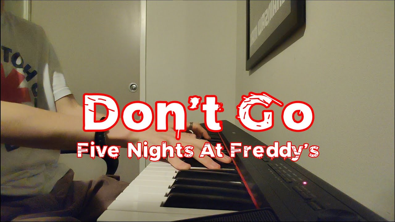 Don't Go (From FNAF 3 - Good Ending) Piano Cover - YouTube