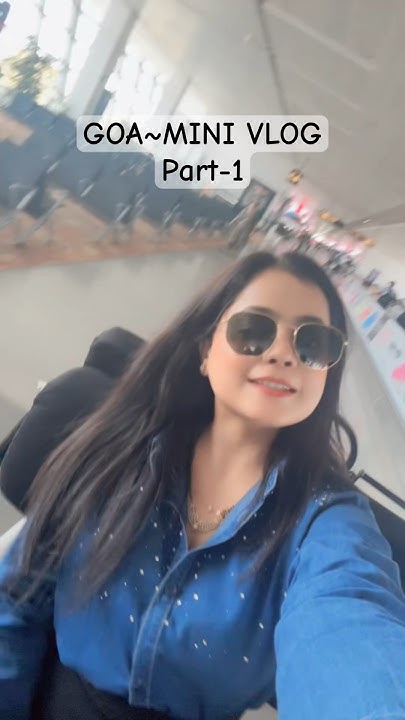 Goa Mini Vlog Part-1 - YouTube