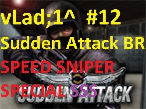 vLad;1^ Sudden Attack Br #12 - Speed Sniper Special (SSS) - YouTube