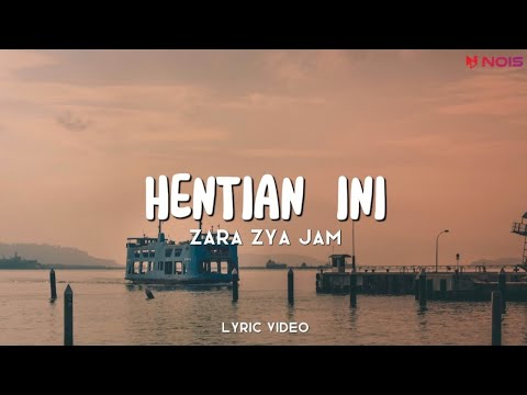 HENTIAN INI - ZARA ZYA JAM ( Orginal performed by XPDC ) -- LYRIC VIDEO