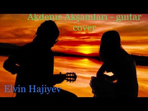 İbrahim Tatlıses - Akdeniz Akşamları (cover by Elvin Hajiyev)