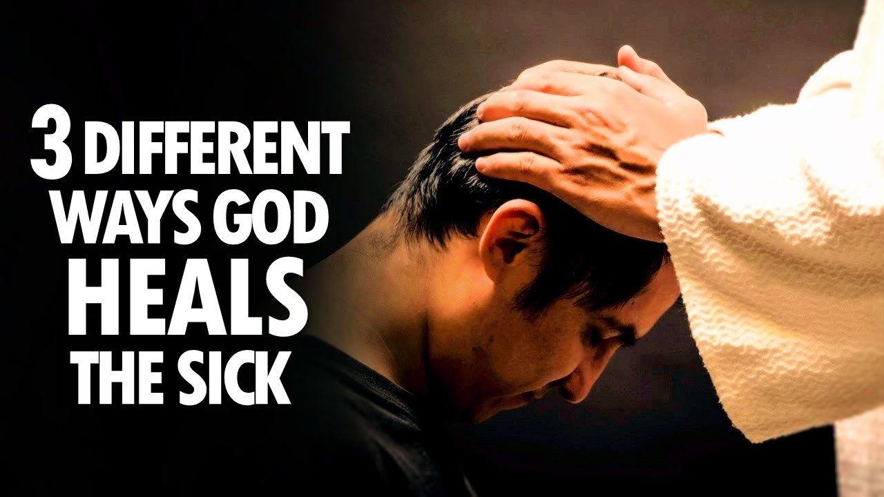 3 Different Ways GOD HEALS the Sick - YouTube