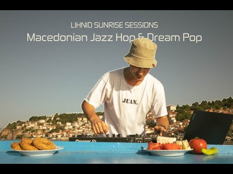Macedonian low fidelity Jazz Hop & Dream Pop | Lihnid Sunrise Sessions ...