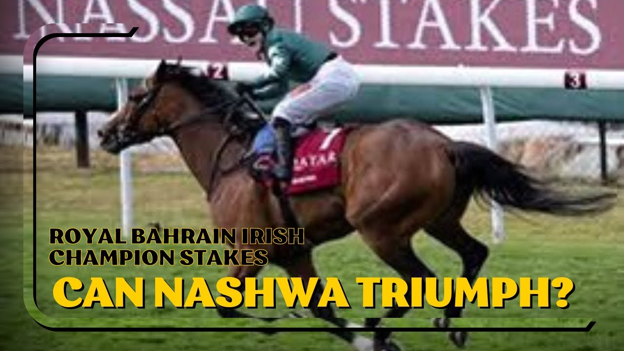 "Can Nashwa Triumph? Royal Bahrain Irish Champion Stakes - YouTube