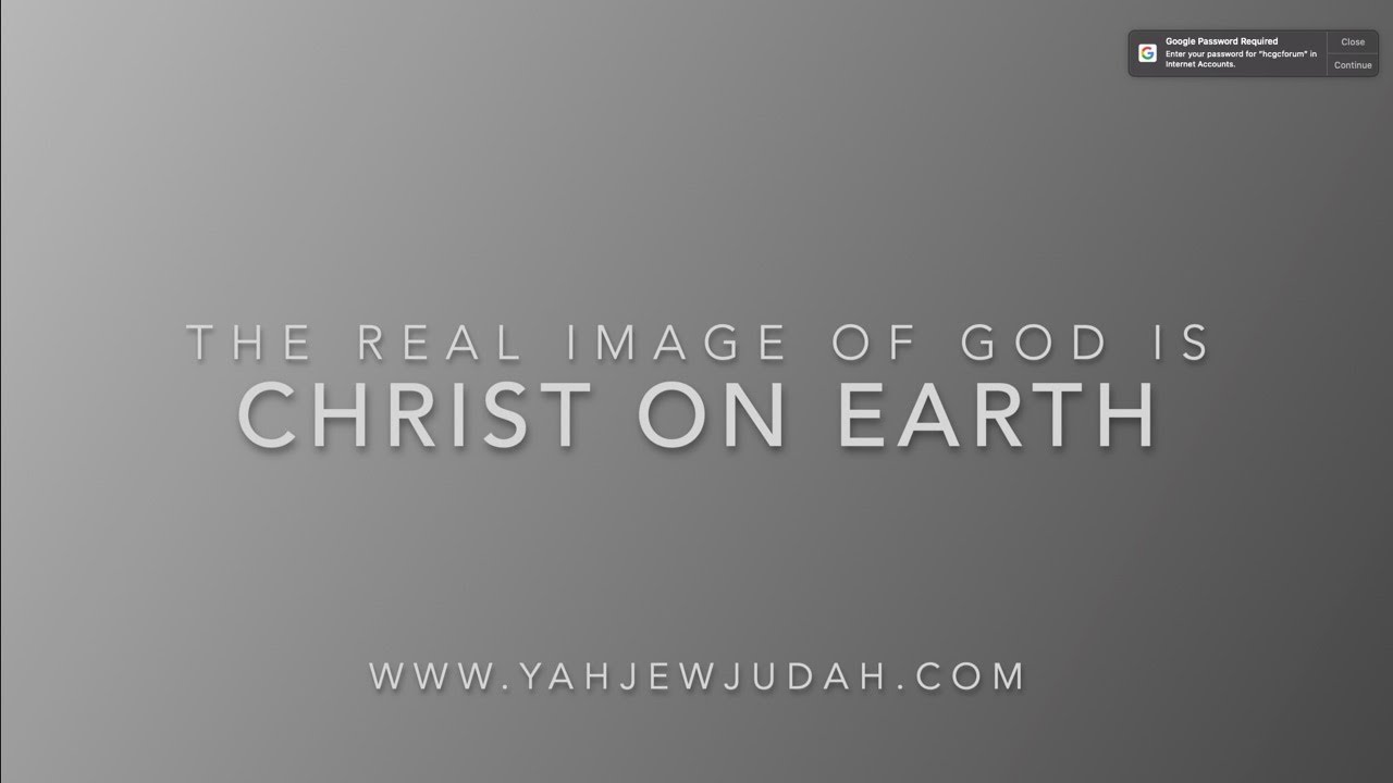 THE REAL IMAGE OF GOD IS CHRIST ON EARTH - YouTube