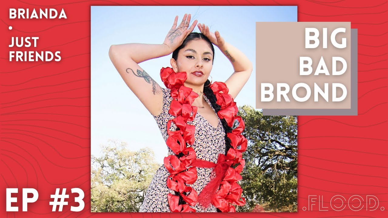 .flood. - Episode #3: Big Bad Brond (Brianda • Just Friends) - YouTube