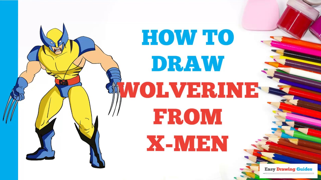 How to Draw Wolverine from X-Men in a Few Easy Steps: Drawing Tutorial ...