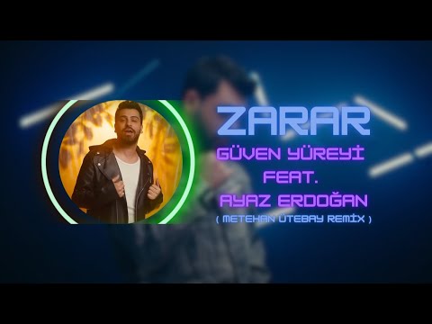 Güven Yüreyi & Prod. by Ayaz Erdoğan - Zarar ( Metehan Ütebay Remix )