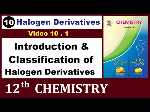 12 Chem - 10.1 - Introduction and Classification of Halogen Derivatives ...