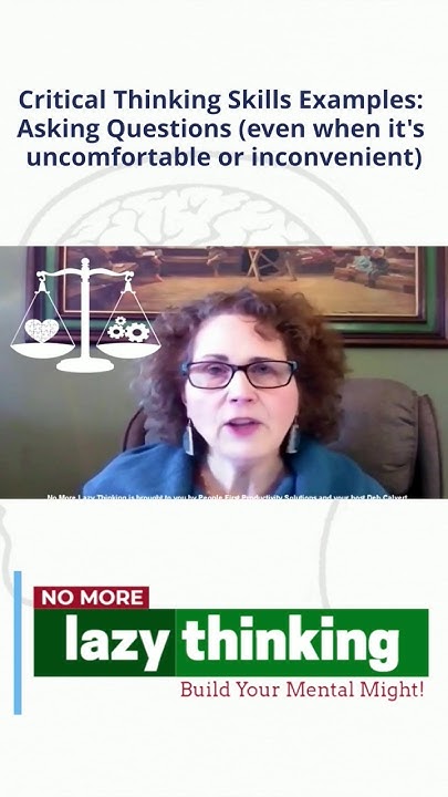 Critical Thinking Skills Examples: Asking Questions (even when it's ...