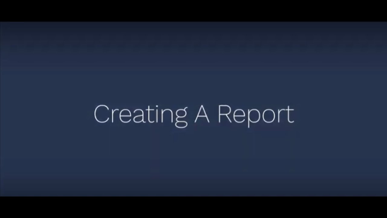 How To Create A Report - YouTube