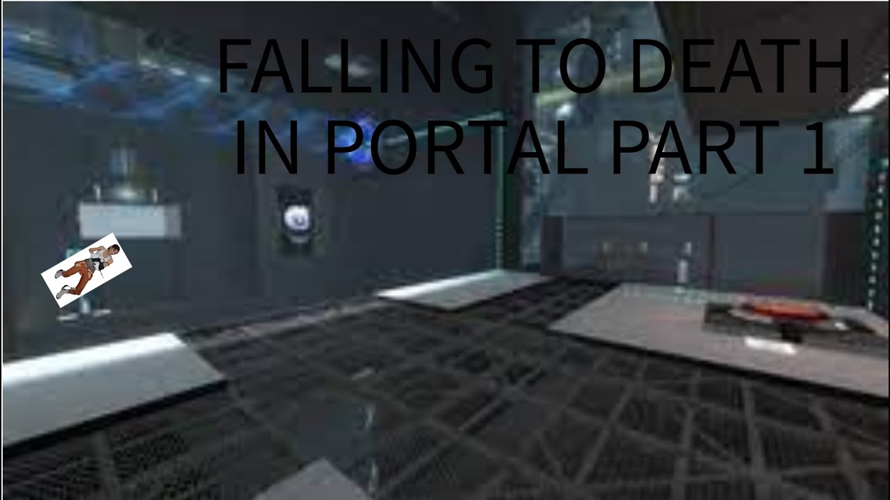 Falling to my death in portal 2 'SPEEDRUN' part 1 - YouTube
