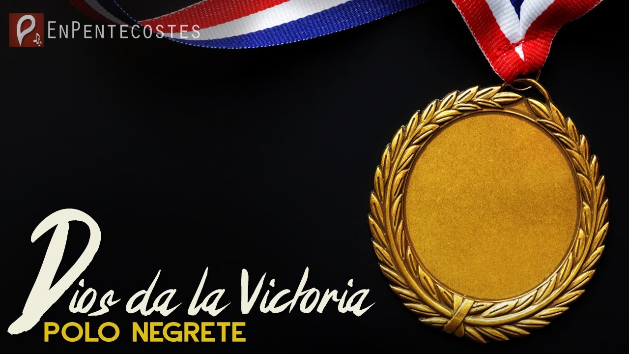 Dios da la victoria - Polo Negrete - YouTube
