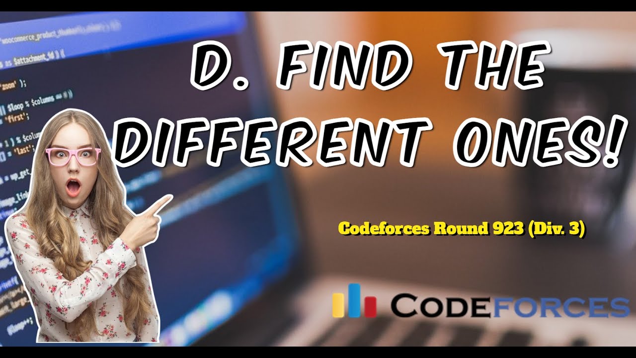 D Find The Different Ones Codeforces Round 923 Div 3 Explanation In Hindi Code Youtube