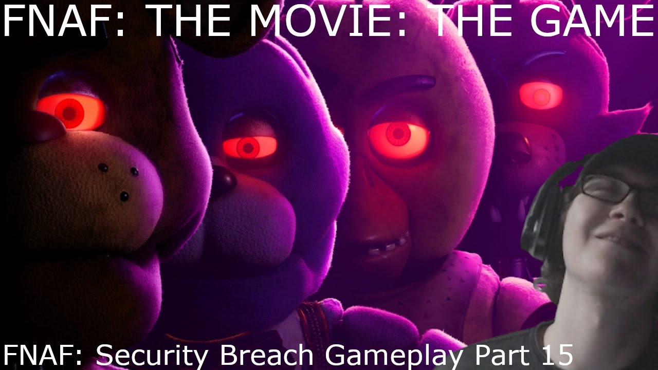 FNAF: THE MOVIE: THE GAME - Five Nights At Freddy's: Security Breach ...