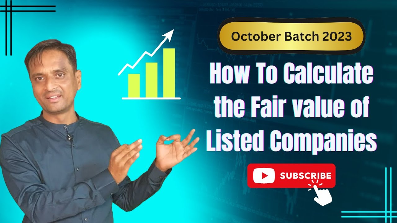 How To Calculate the Fair value of Listed Companies: Live October Batch ...