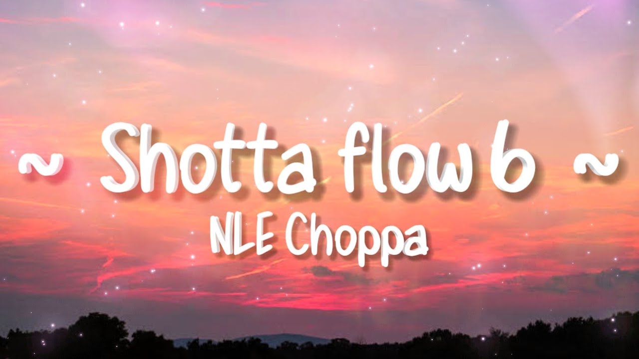 NLE Choppa - Shotta Flow 6 (Lyrics) - YouTube