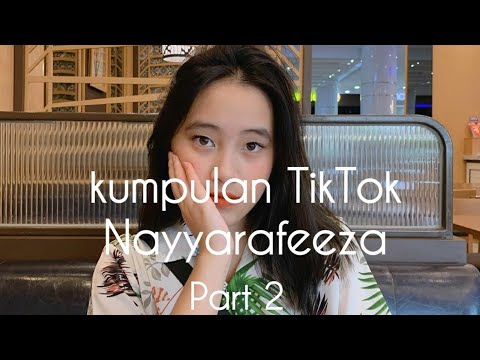 KUMPULAN TIKTOK NAYYARAFEEZA PART 2 WAJIB NONTON! | TIKTOK - YouTube