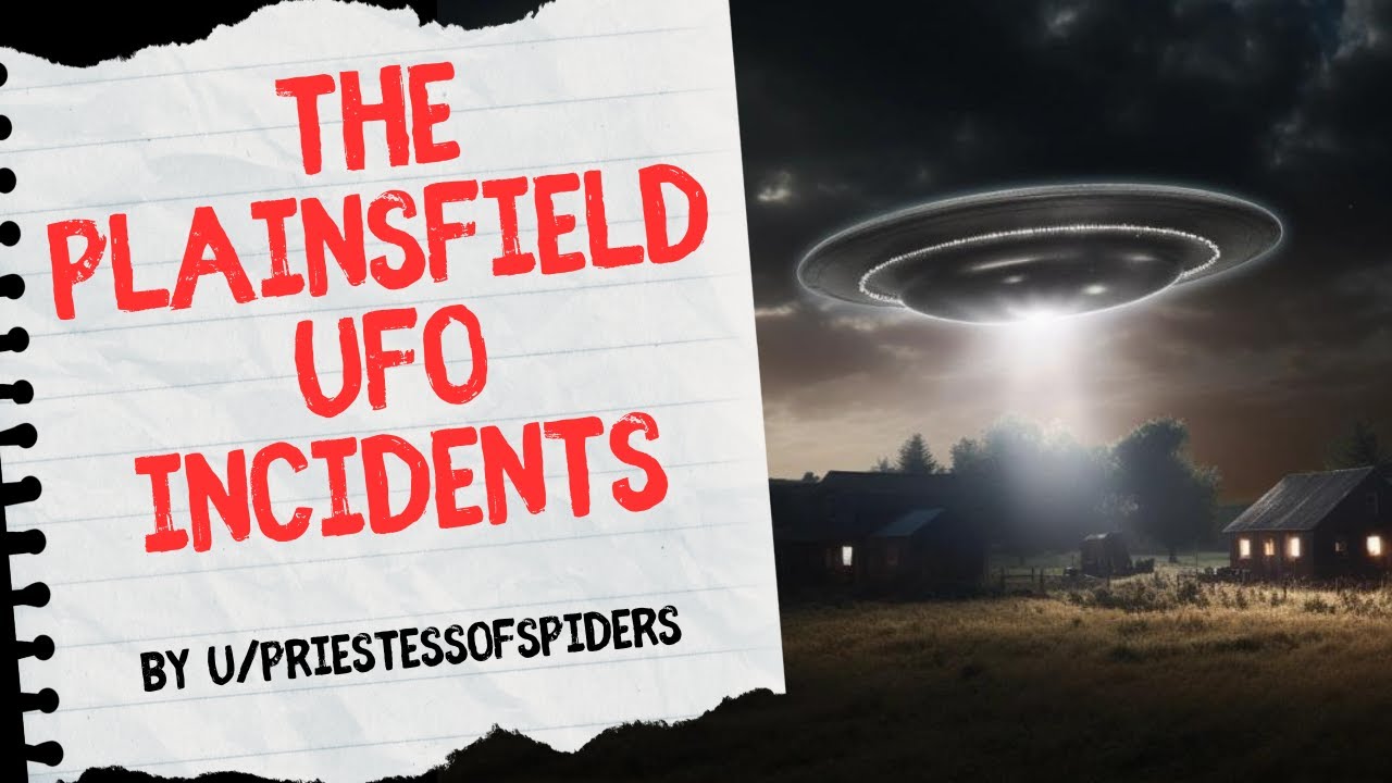 The Plainsfield UFO Incidents | A nosleep creepypasta by u ...