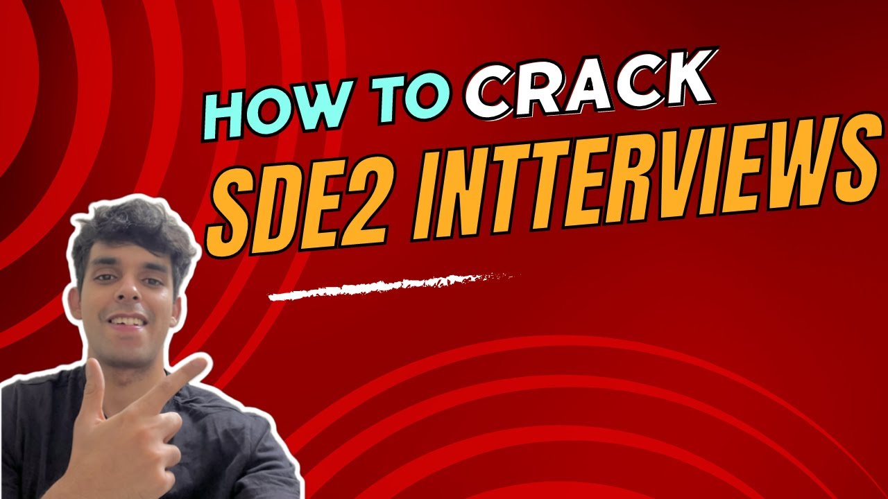 How To Crack Sde 2 Interviews Youtube