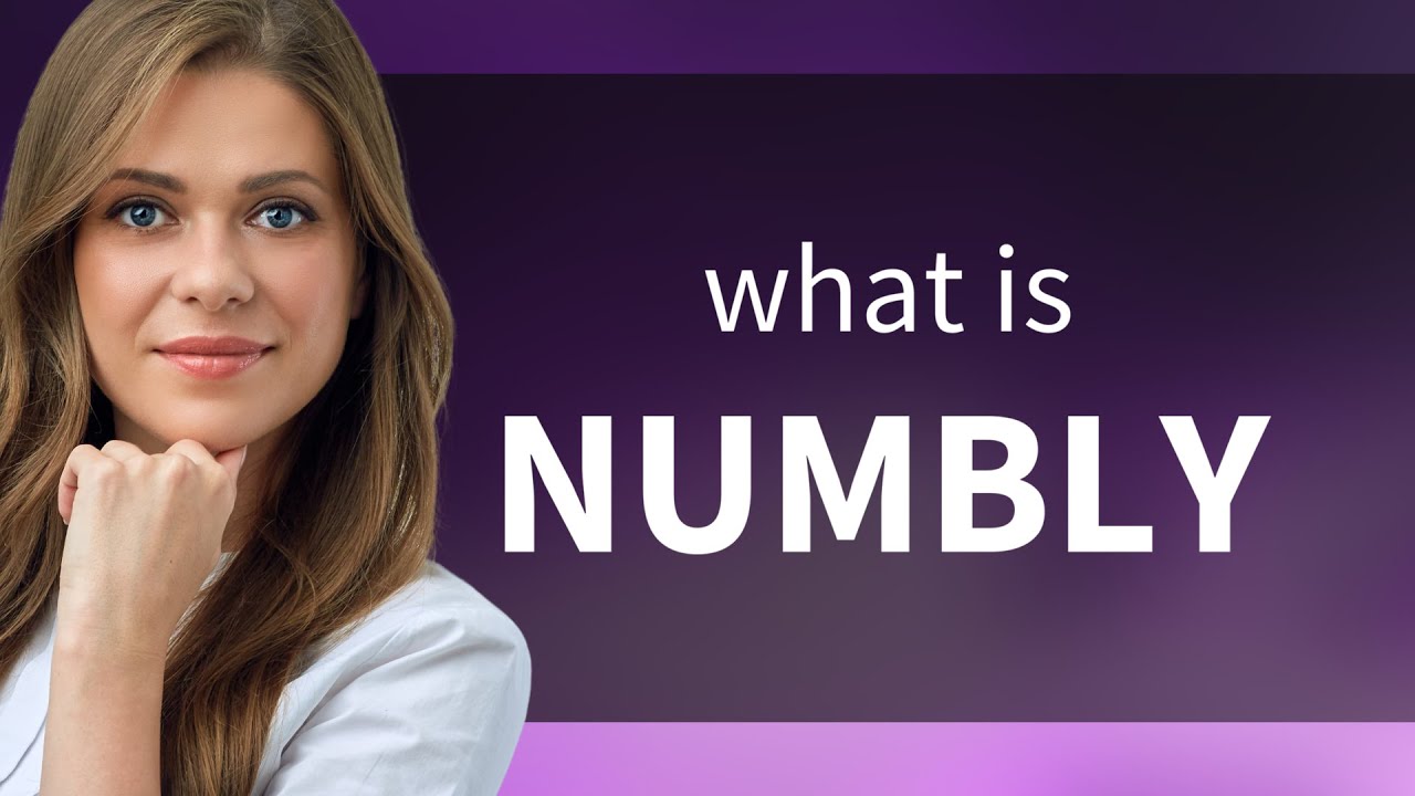 Numbly — NUMBLY definition - YouTube