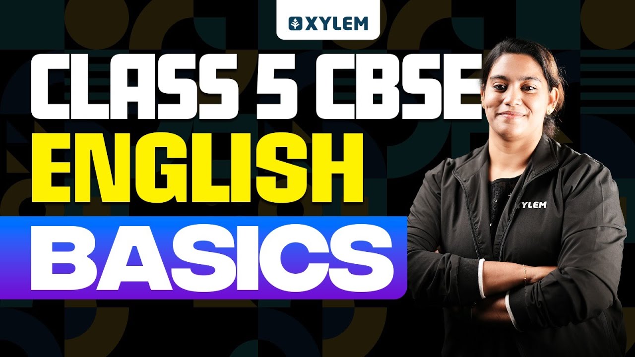 Class 5 CBSE English | BASICS | Xylem Class 5 CBSE - YouTube