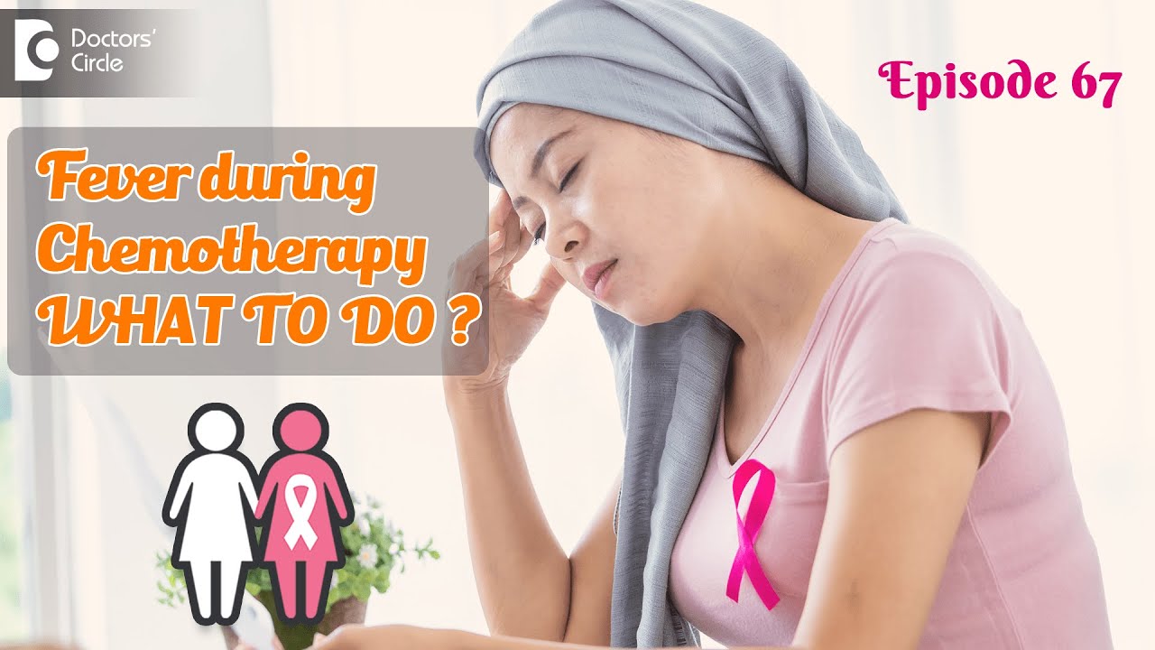 Fever during chemotherapy Causes and what should be done? - YouTube