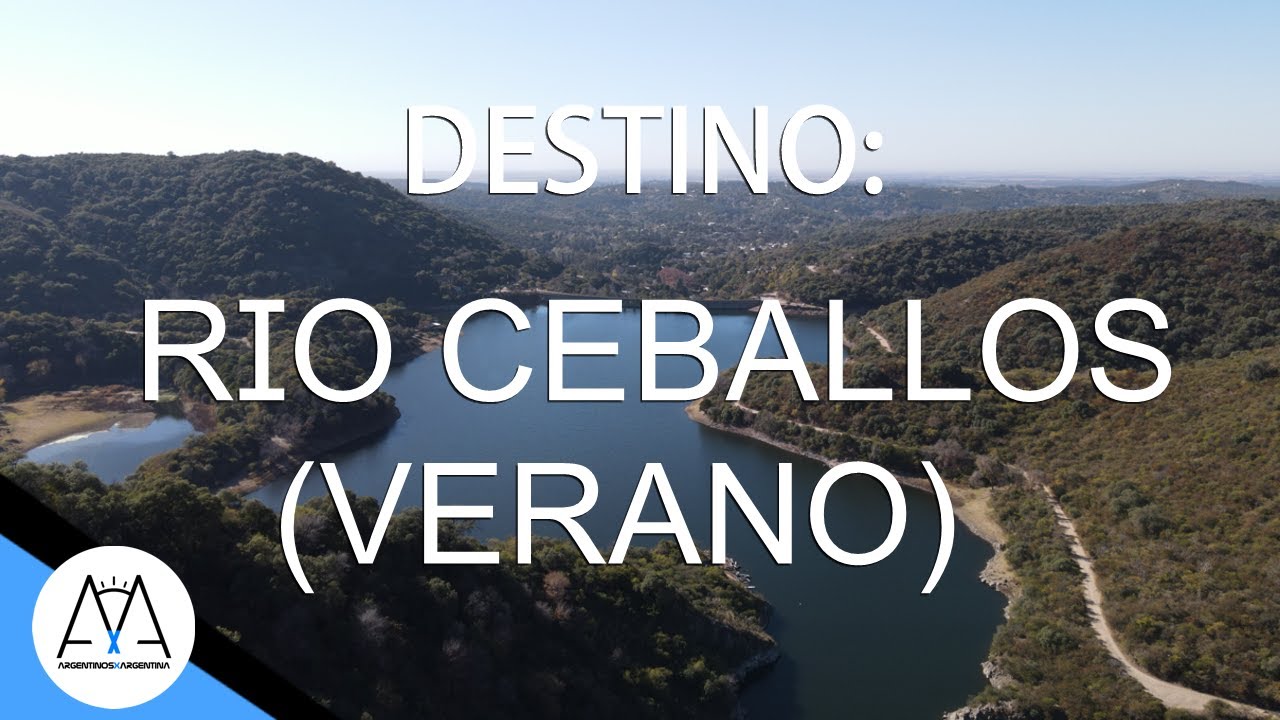 DESTINO RÍO CEBALLOS VERANO | CÓRDOBA | TURISMO NACIONAL - YouTube