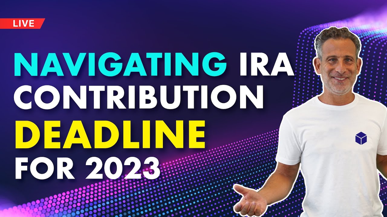 2023 IRA Contribution Deadline Guide: How to Navigate - Inflation ...