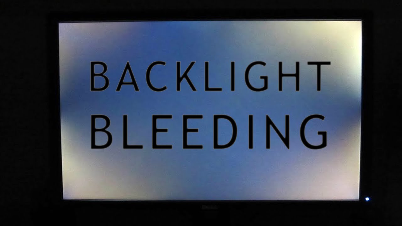 Backlight Bleeding: come evitare di dover buttare il proprio monitor ...
