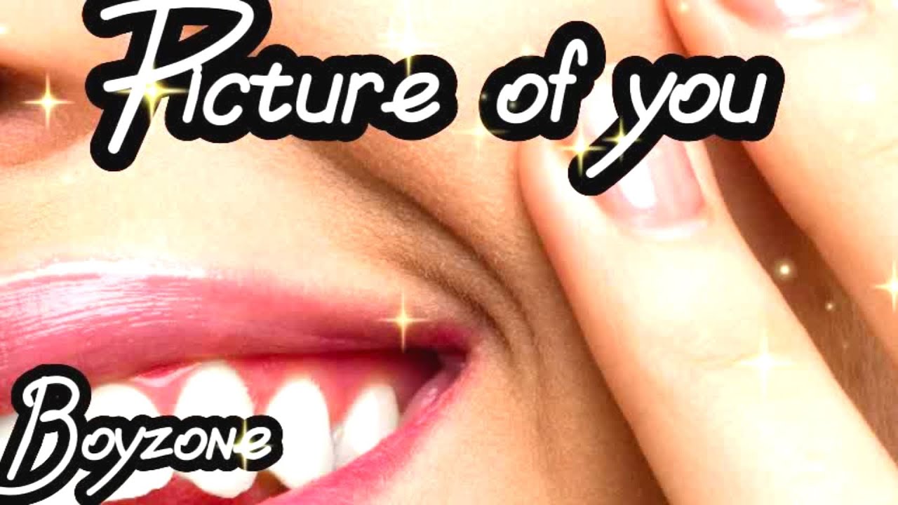 Picture of You - Boyzone...lyrics....love song - YouTube