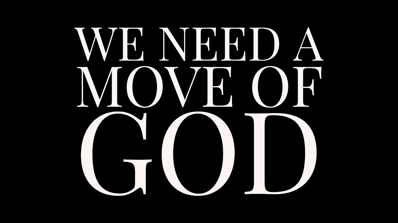 We Need A Move Of God YouTube we-need-a-move-of-god-youtube