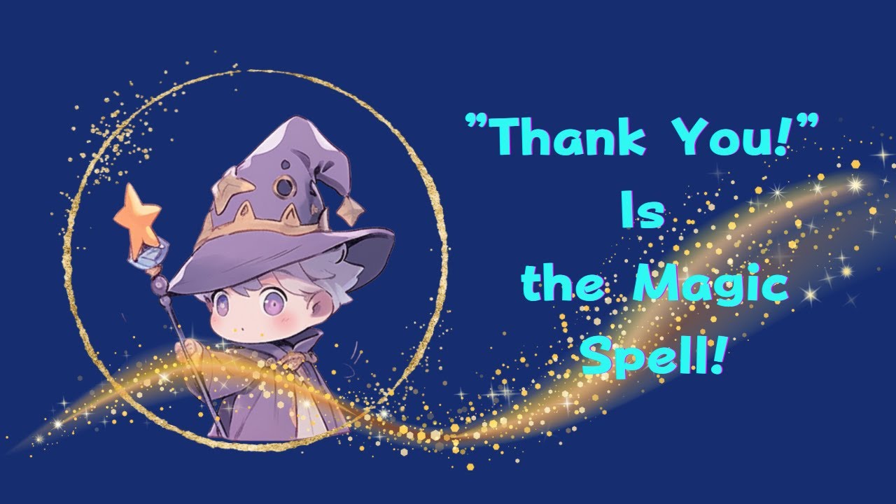 "Thank You!" is the magic spell! - YouTube