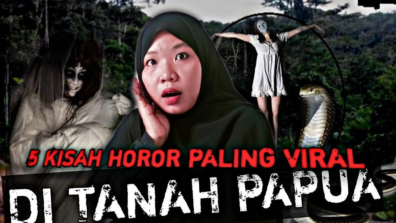 5 KISAH HOROR PALING VIRAL DI TANAH PAPUA (GUA ANGKER - HANTU CANTIK ...