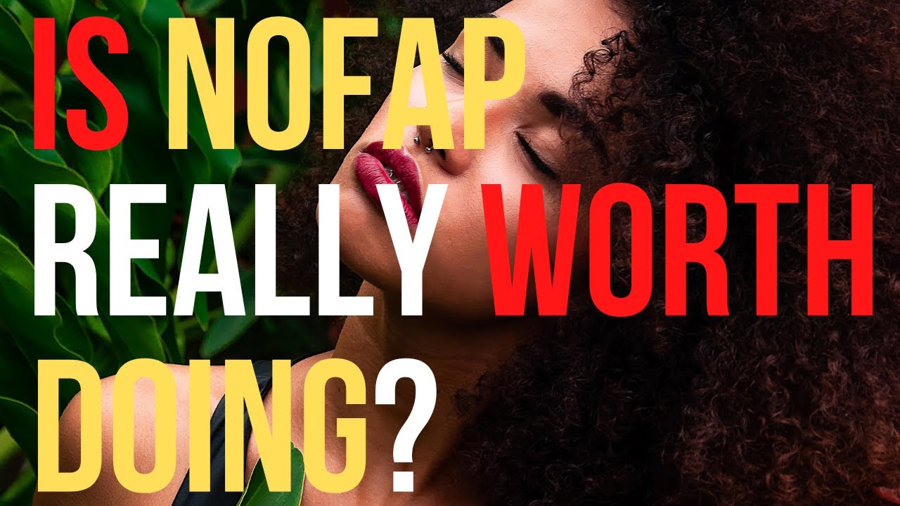 WHAT IS NOFAP? | IS IT WORTH IT? | WHY YOU KEEP STRUGGLING WITH NOFAP ...