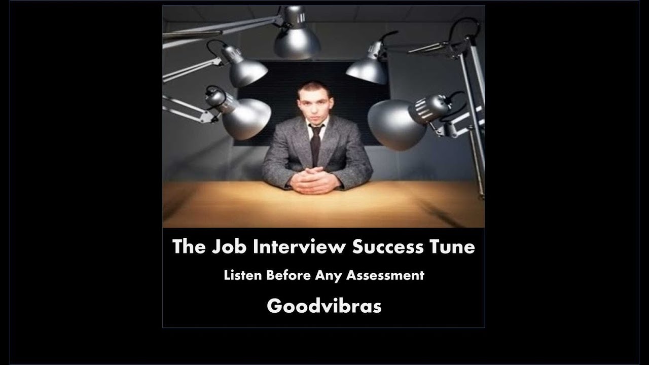 The Job Interview Success Tune - Listen Before Any Assessment - YouTube