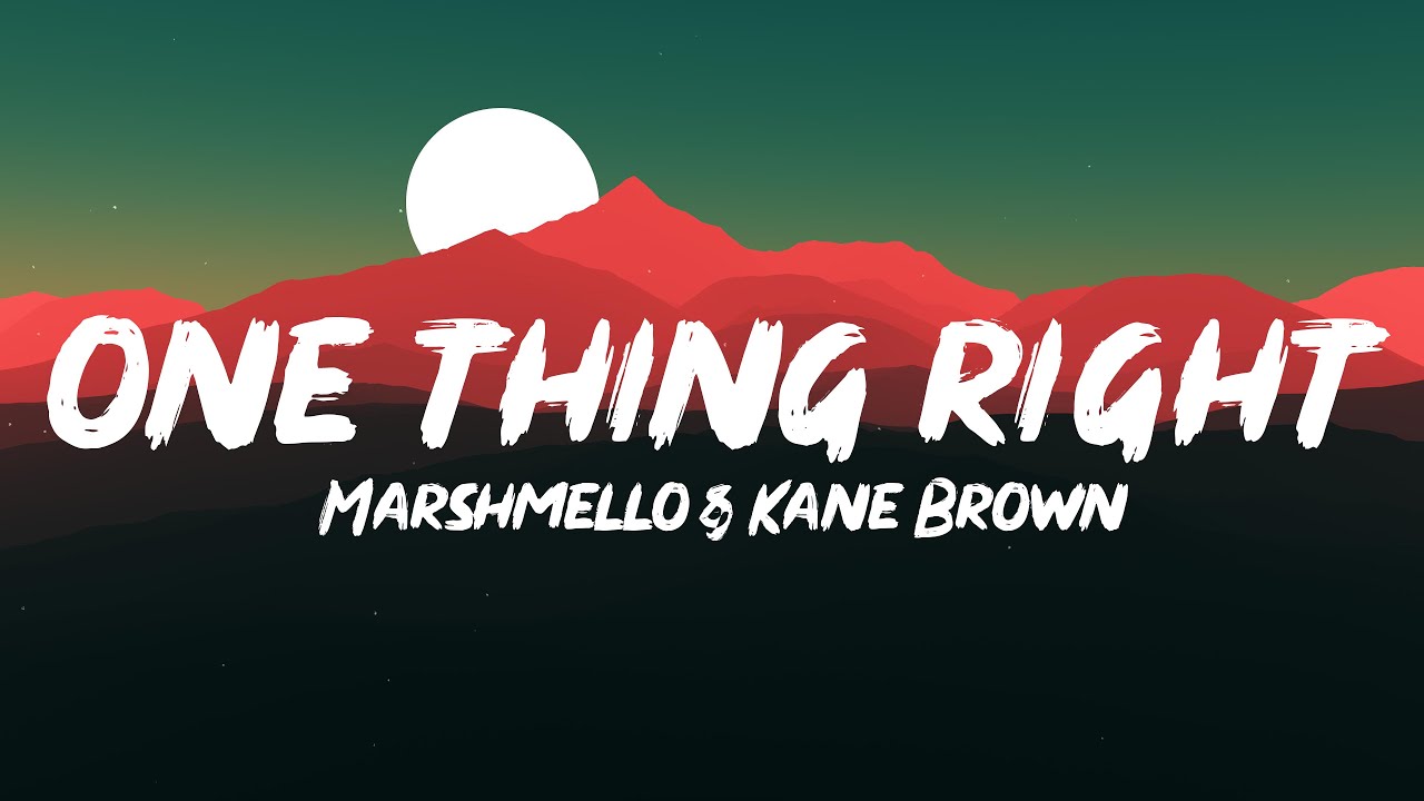 Marshmello, Kane Brown - One Thing Right (Lyrics) - YouTube