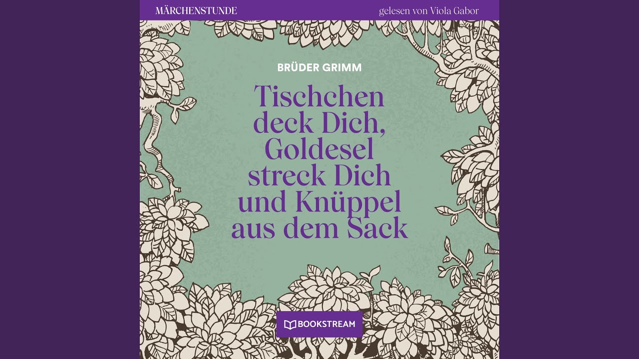 Tischchen deck Dich, Goldesel streck Dich und Knüppel aus dem Sack ...